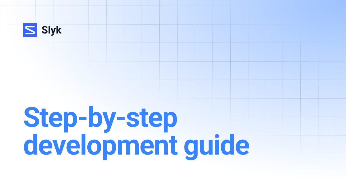 Step-by-step development guide | Slyk